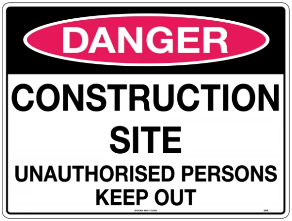 DANGER CONSTRUCTION SITE UNAUTHORISED PERSONS KEEP OUT SIGN - POLY - 3 ...